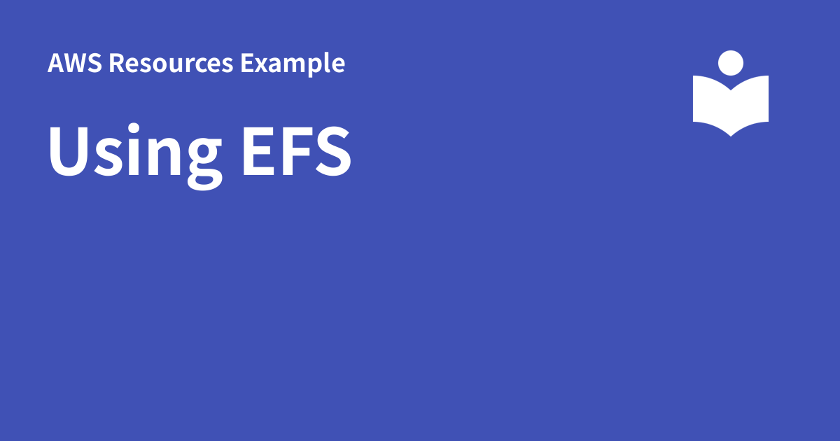 Using EFS - AWS Resources Example