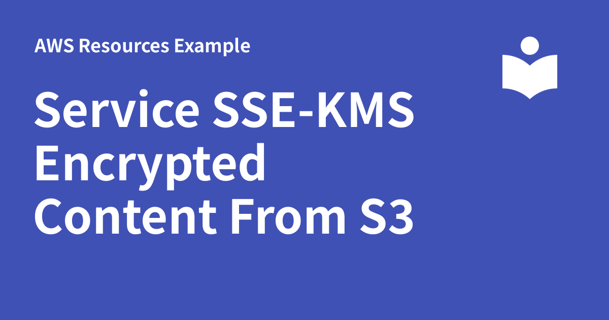 Service SSE-KMS Encrypted Content From S3 Using CloudFront - AWS ...