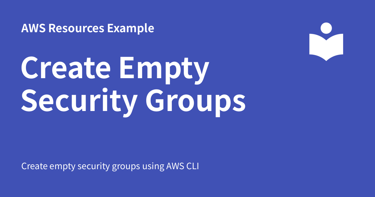 Create Empty Security Groups - AWS Resources Example